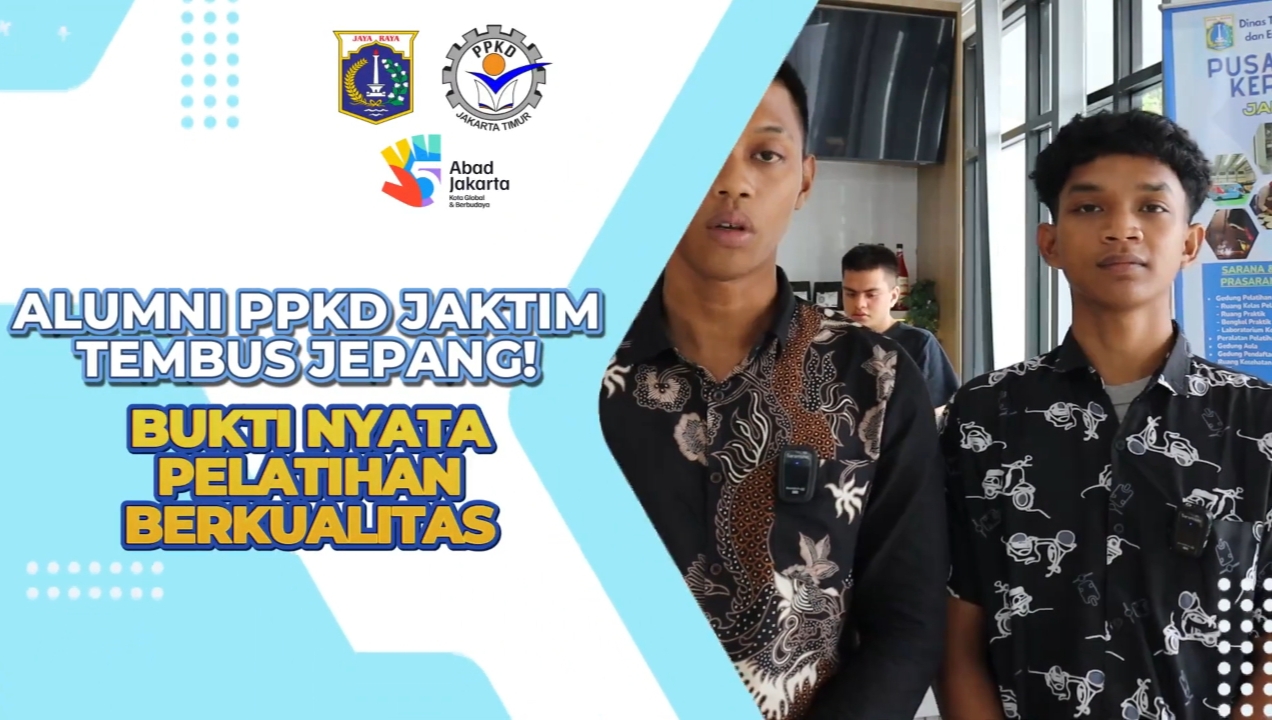 Alumni PPPKD Jaktim Tembus Jepang! Bukti Nyata Pelatihan Berkualitas